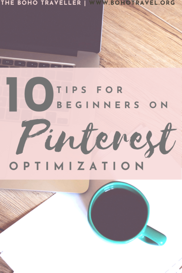 Pinterest Optimization Tips for Beginners | The Boho Traveller