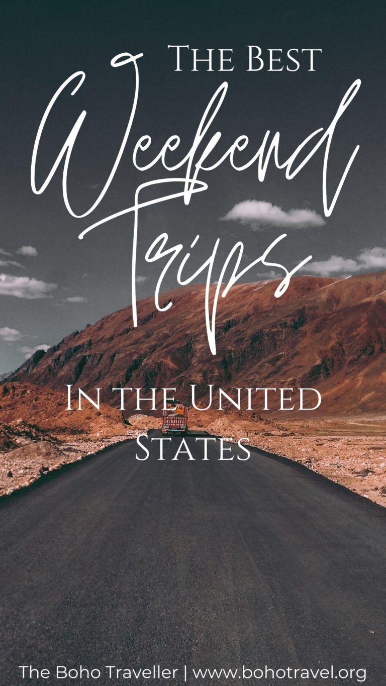 Long Weekend Trip in the US - EPIC Weekend Trips - The Boho Traveller LLC