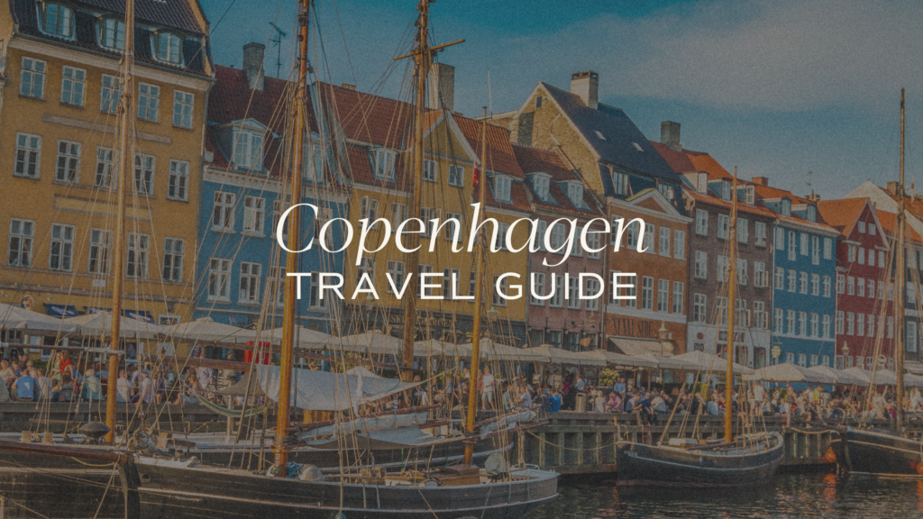 Discover Copenhagen: Ultimate Travel Guide